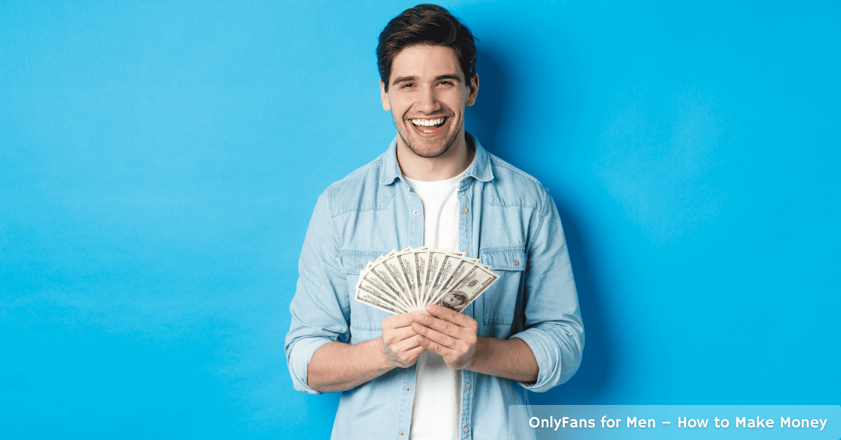 How to Make Money on OnlyFans as a Guy (2025 Guide)